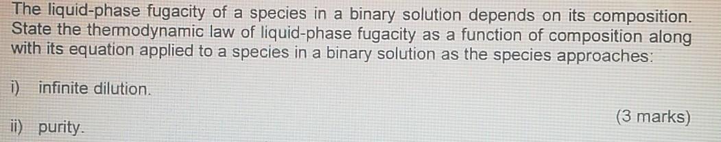 Solved The liquid-phase fugacity of a species in a binary | Chegg.com