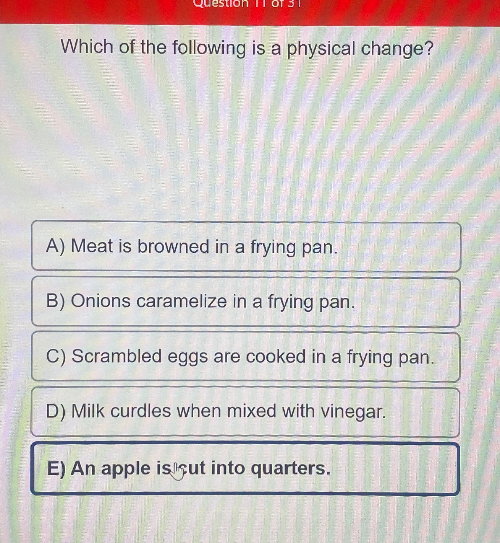 Solved Which of the following is a physical change?A) ﻿Meat | Chegg.com