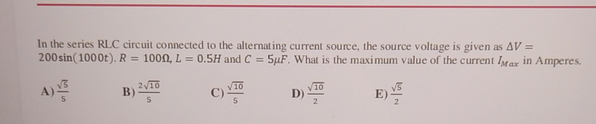 Solved In the series RLC circuit connected to the | Chegg.com