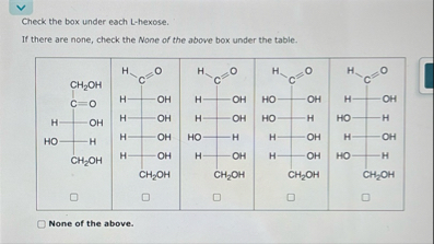 Solved Check the box under each L-hexose.If there are none, | Chegg.com