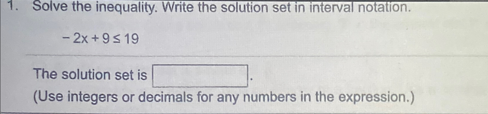 Solved Solve the inequality. Write the solution set in | Chegg.com