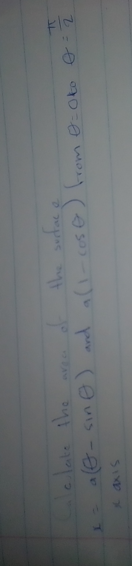 Solved Walate the arece of the surface x=a(θ-sinθ) ﻿and | Chegg.com