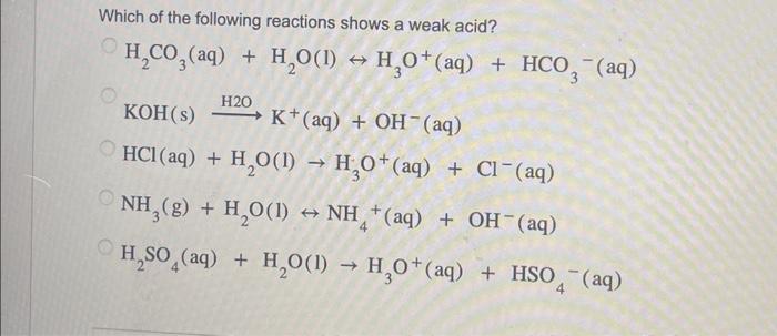 Solved Which of the following reactions shows a weak acid? | Chegg.com