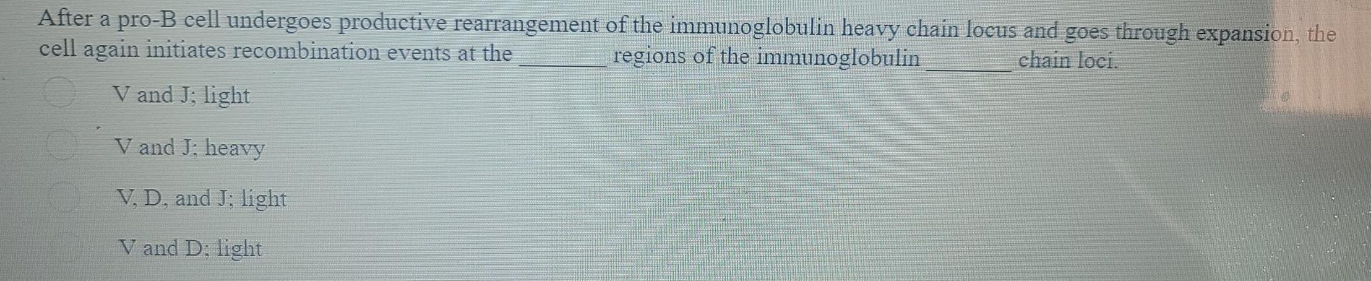 Solved After a pro-B cell undergoes productive rearrangement | Chegg.com