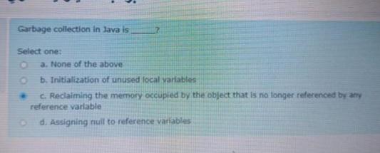 Solved Garbage collection in lava is 3Select one:a. ﻿None of | Chegg.com