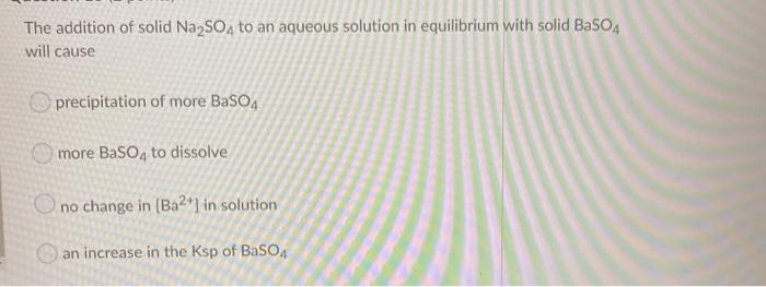 Solved The addition of solid Na2SO4 to an aqueous solution | Chegg.com