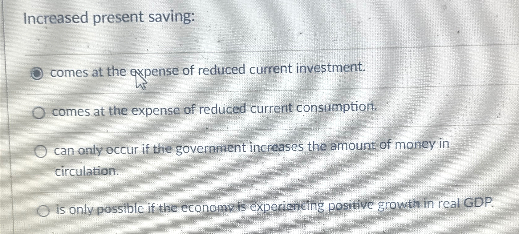 Solved Increased present saving:comes at the gxpense of | Chegg.com