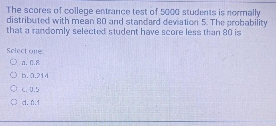 Solved The scores of college entrance test of 5000 students | Chegg.com