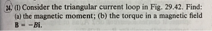 Solved 24. (1) Consider the triangular current loop in Fig. | Chegg.com