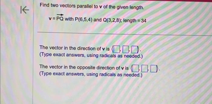 Solved Find two vectors parallel to v of the given length. | Chegg.com