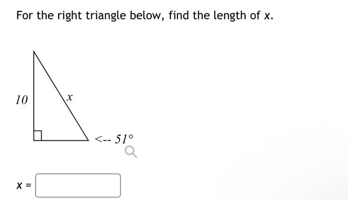 Solved For the right triangle below, find the length of x. | Chegg.com