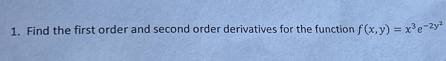 Solved Find the first order and second order derivatives for | Chegg.com