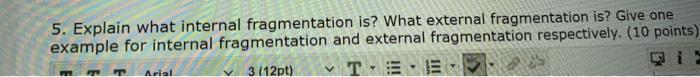 Solved 5. Explain what internal fragmentation is? What | Chegg.com