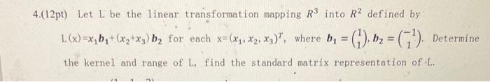 Solved 4.(12pt) Let L be the linear transformation mapping | Chegg.com