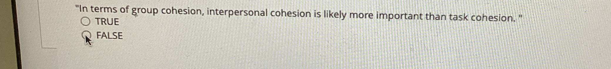 Solved "In terms of group cohesion, interpersonal cohesion | Chegg.com