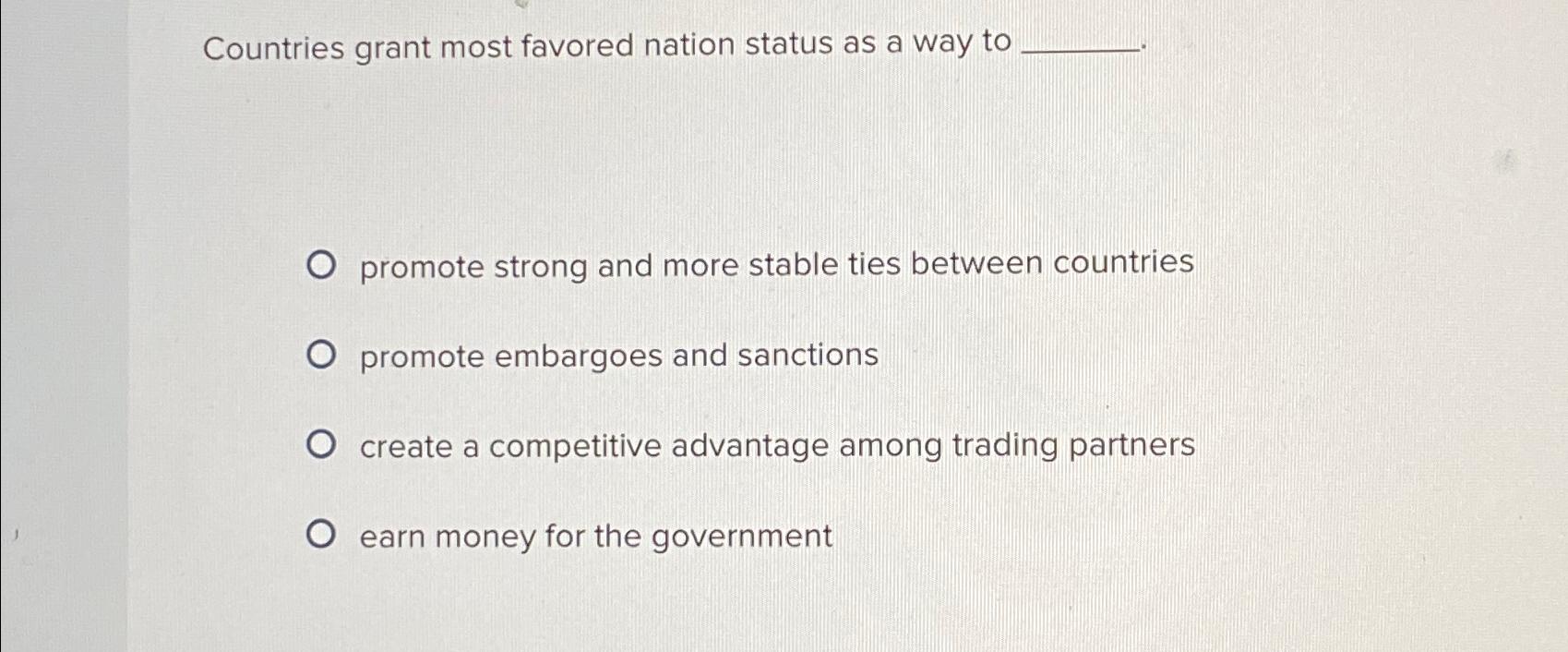 Solved Countries grant most favored nation status as a way | Chegg.com