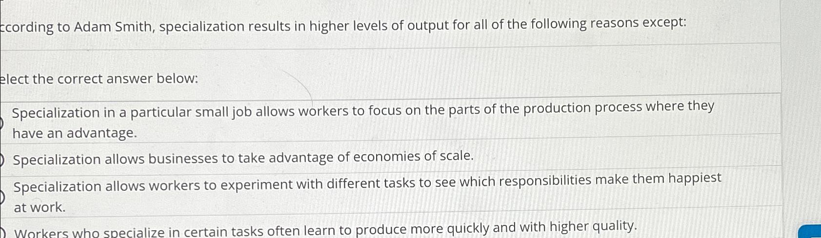 Solved ccording to Adam Smith, specialization results in | Chegg.com