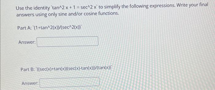 Solved Use the identity tan∧2x+1=sec∧2x′ to simplify the | Chegg.com