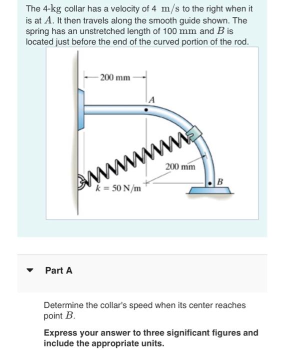 Solved The 4−kg collar has a velocity of 4 m/s to the right | Chegg.com