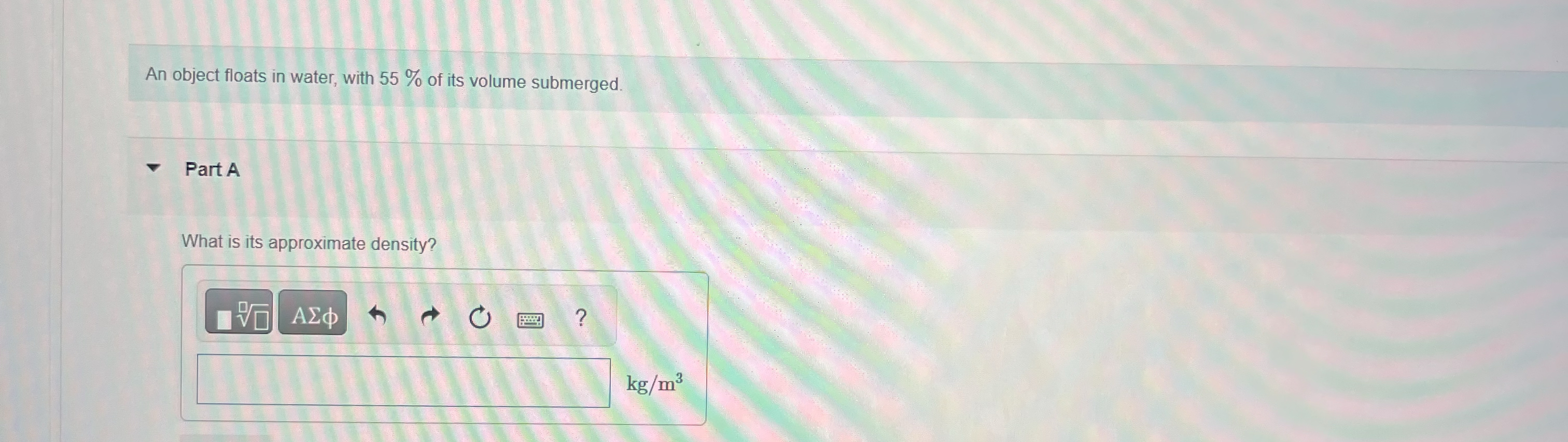 Solved An object floats in water, with 55% ﻿of its volume | Chegg.com