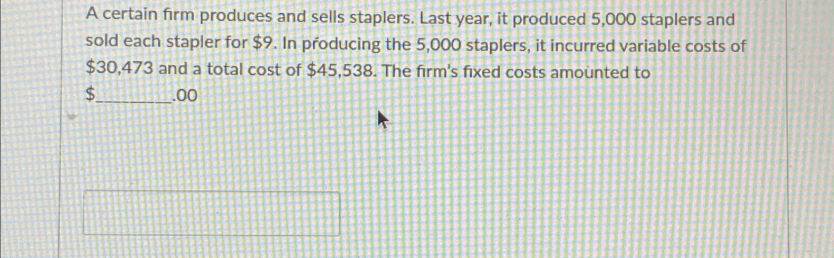 Solved A certain firm produces and sells staplers. Last | Chegg.com