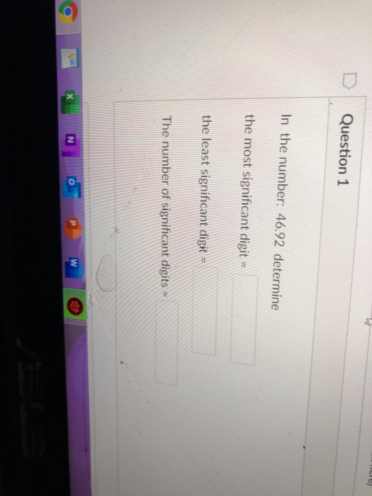 Solved се) D Question 1 In the number: 46.92 determine the | Chegg.com