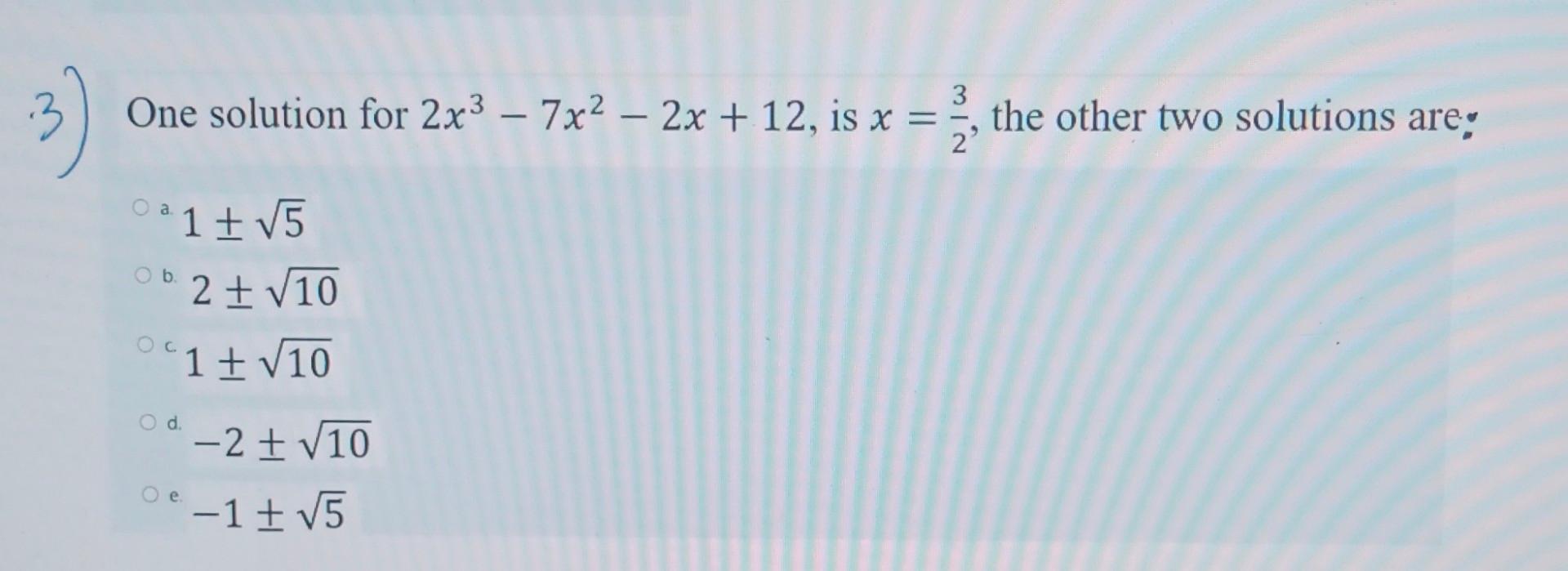 Solved One solution for 2x3−7x2−2x+12, is x=23, the other | Chegg.com