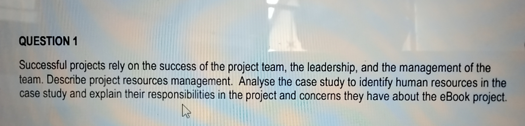 Solved QUESTION 1Successful projects rely on the success of | Chegg.com