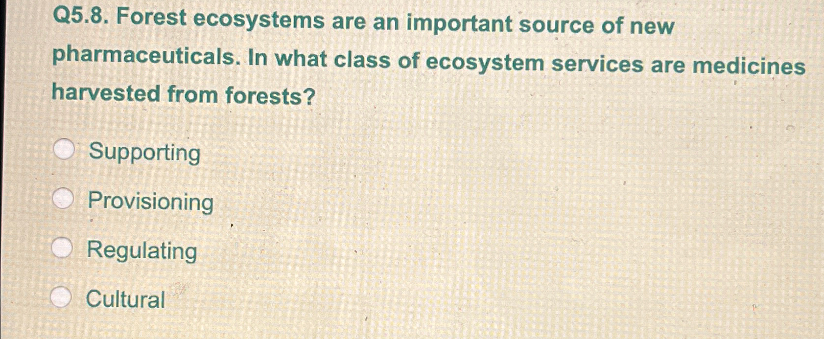 Solved Q5.8. ﻿Forest ecosystems are an important source of | Chegg.com