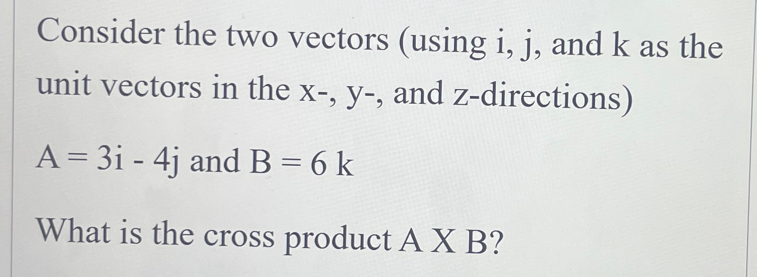 Consider the two vectors (using i,j, ﻿and k ﻿as the | Chegg.com