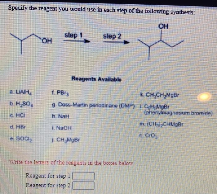 Solved Specify the reagent you would use in each step of the | Chegg.com