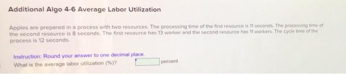 Solved Additional Algo 4.6 Average Labor Utilization Apples | Chegg.com