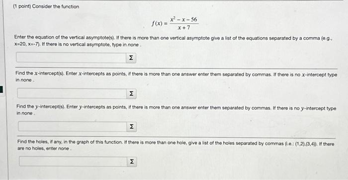 Solved (1 point) Consider the function f(x)=x+7x2−x−56 Enter | Chegg.com