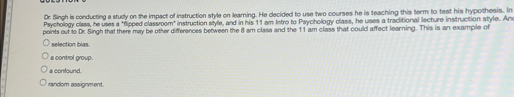 Solved Dr. ﻿Singh is conducting a study on the impact of | Chegg.com
