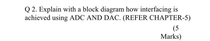 Solved Q2. Explain with a block diagram how interfacing is | Chegg.com