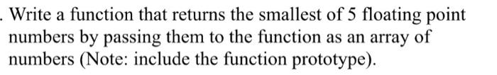 Solved - Write a function that returns the smallest of 5 | Chegg.com
