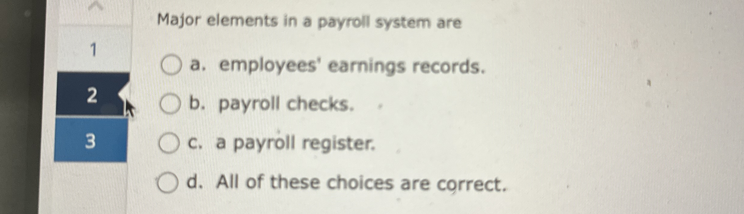 Solved Major elements in a payroll system are1a. ﻿employees' | Chegg.com