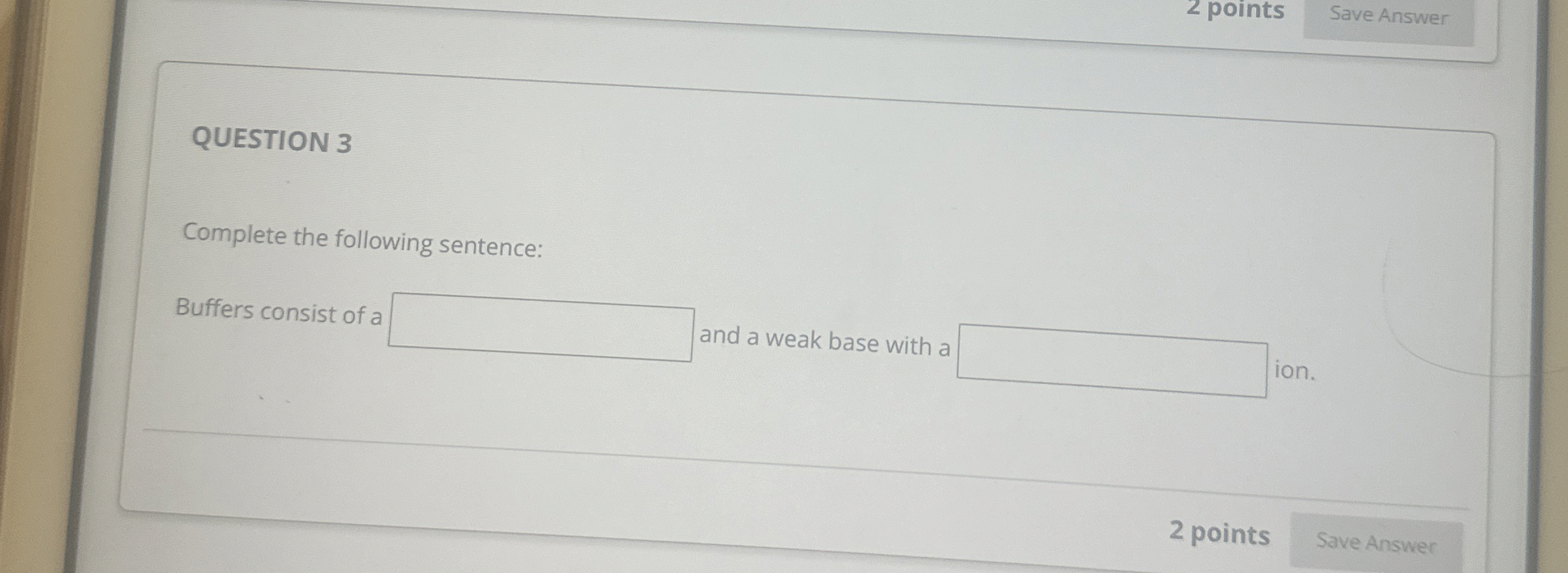 Solved QUESTION 3Complete the following sentence:Buffers | Chegg.com