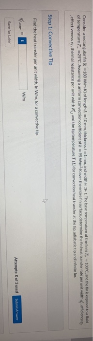 Solved Consider a rectangular fin (k = 180 W/mK) of length L | Chegg.com