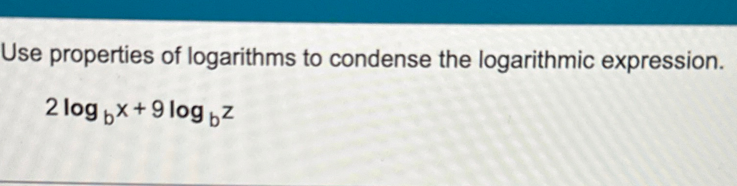 Solved Use properties of logarithms to condense the | Chegg.com