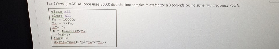 Solved The following MATLAB code uses 30000 ﻿discrete-time | Chegg.com