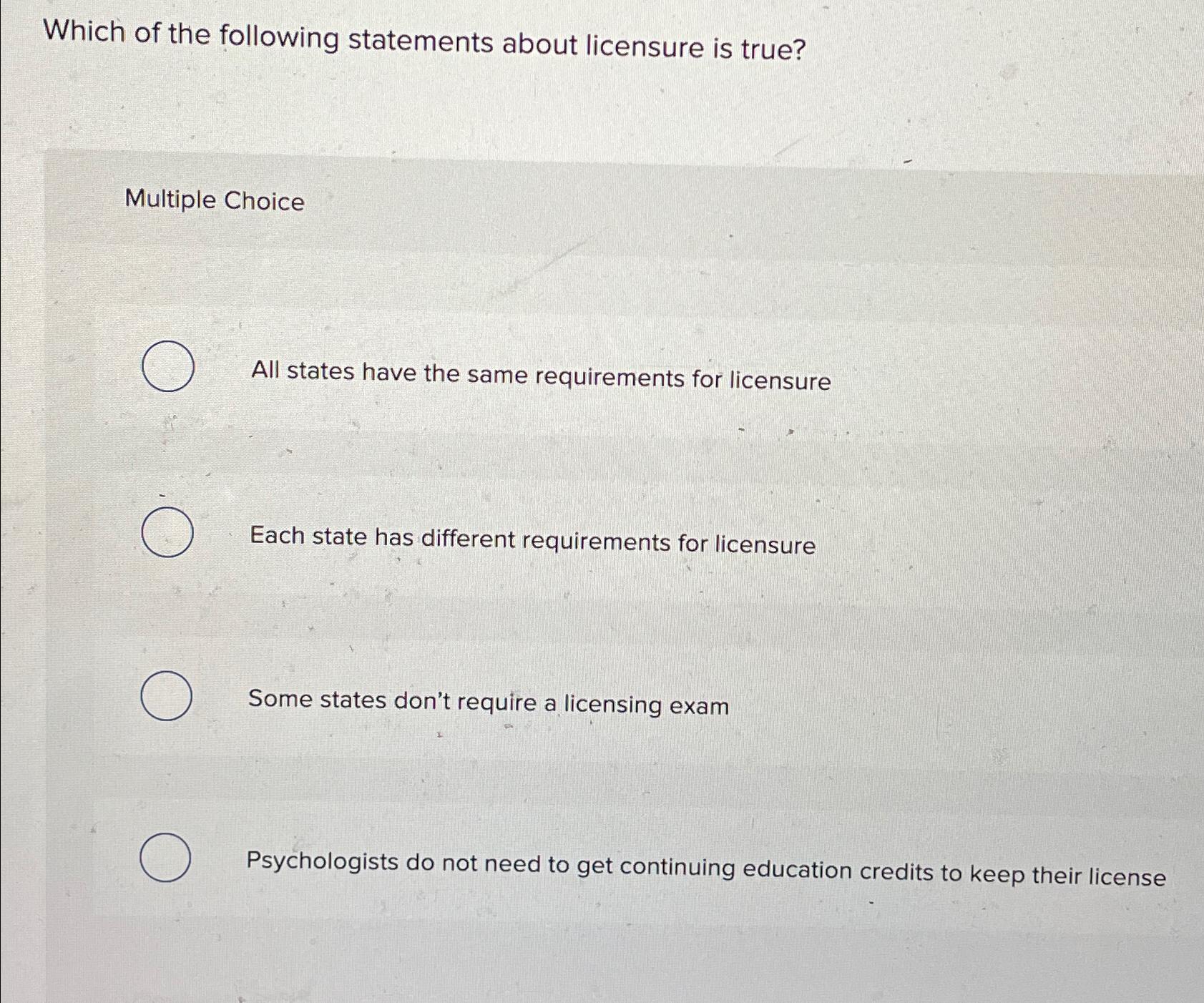 Solved Which of the following statements about licensure is | Chegg.com