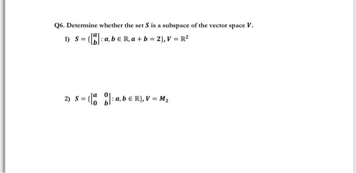 Solved Q6. Determine whether the set S is a subspace of the | Chegg.com