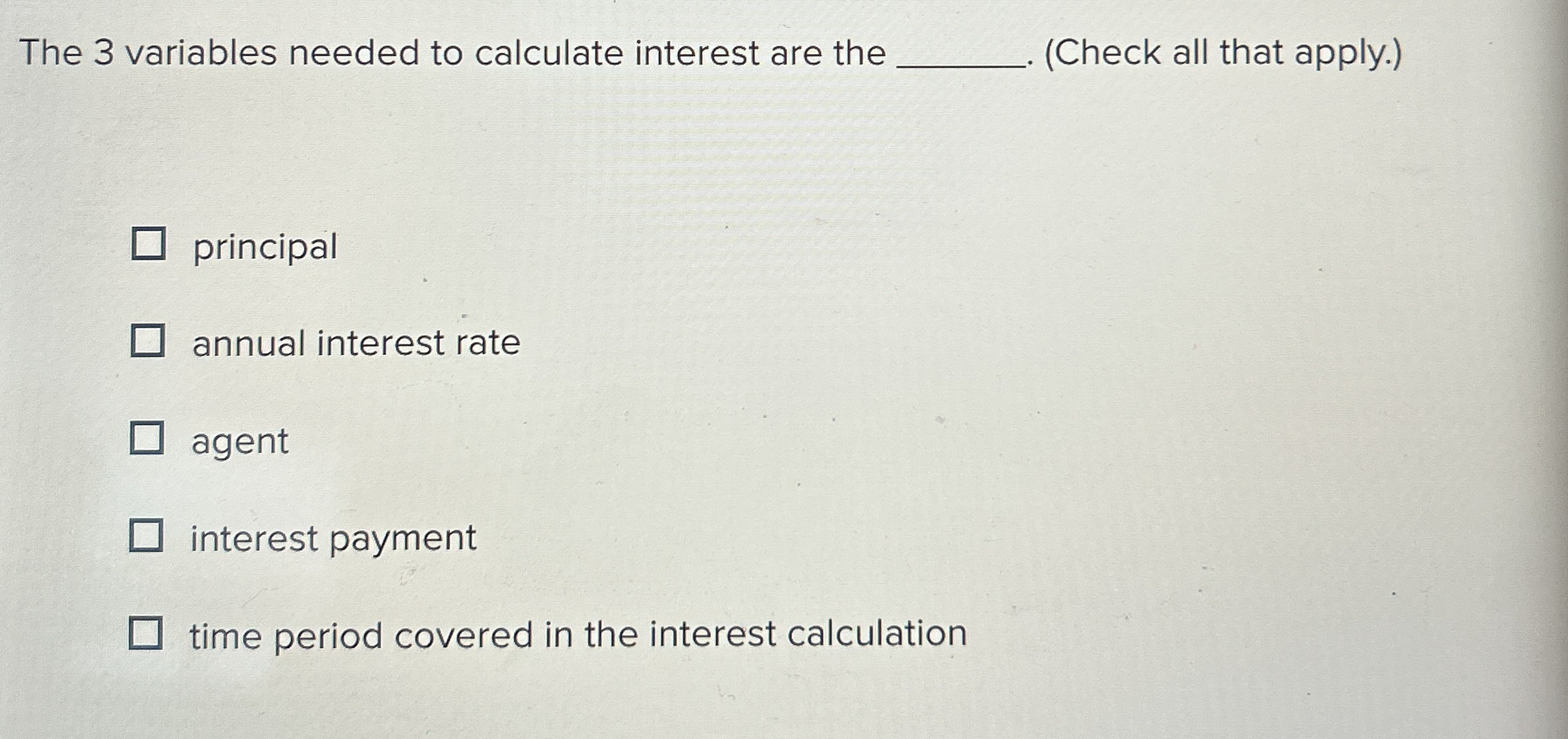 Solved The 3 ﻿variables needed to calculate interest are the | Chegg.com