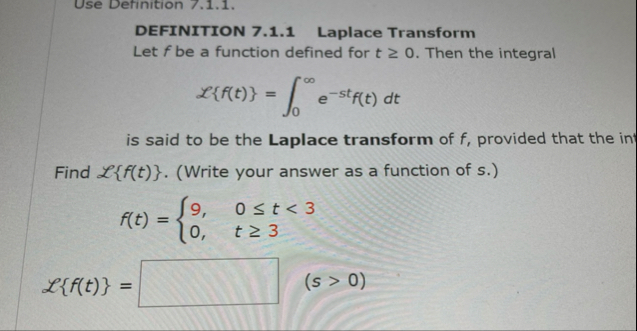 Solved Use Definition 7.1.1.DEFINITION 7.1.1 ﻿Laplace | Chegg.com