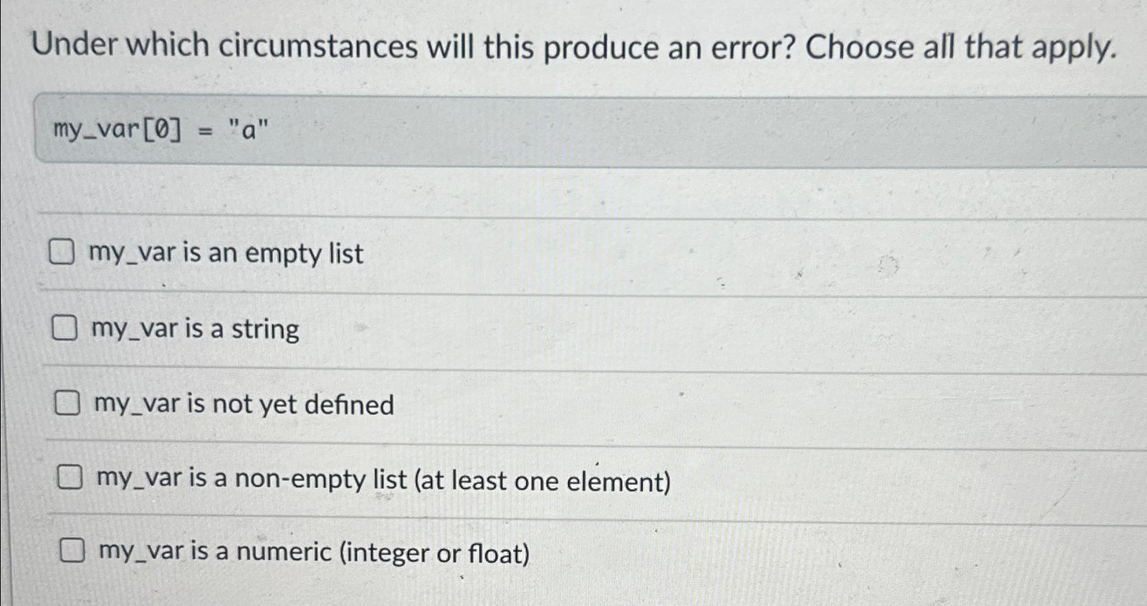 Solved Under which circumstances will this produce an error? | Chegg.com
