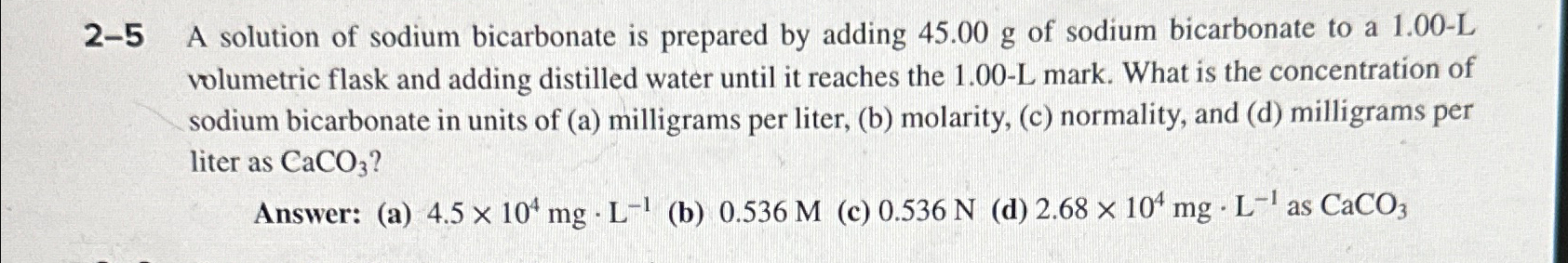 Solved 2-5 A solution of sodium bicarbonate is prepared by | Chegg.com
