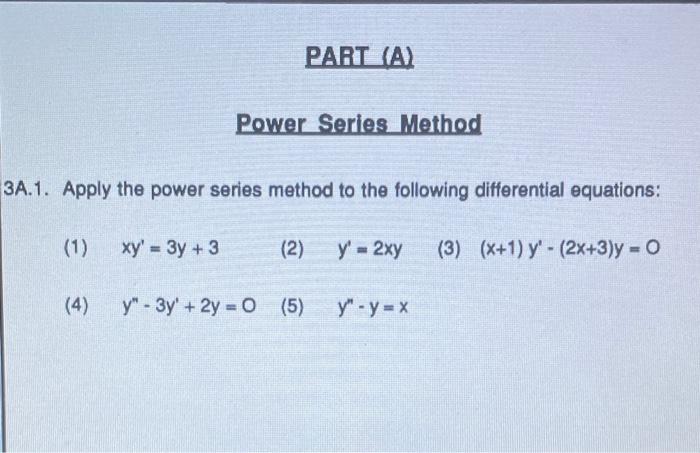 Solved PART (A Power Series Method 3A.1. Apply the power | Chegg.com