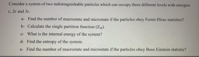 Solved Consider a system of two indistinguishable particles | Chegg.com