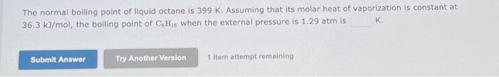 Solved The normal boiling point of liquid octane is 399 K. | Chegg.com